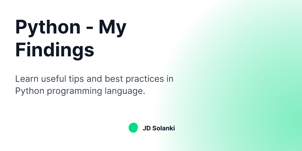 Python - My Findings | JD Solanki